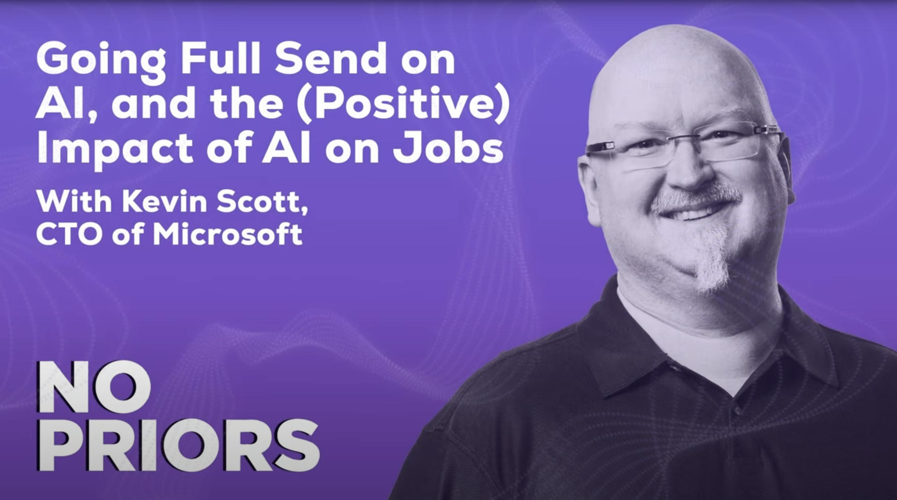 No Priors 🎙️119: Kevin Scott, CTO of Microsoft (TRANSCRIPT)