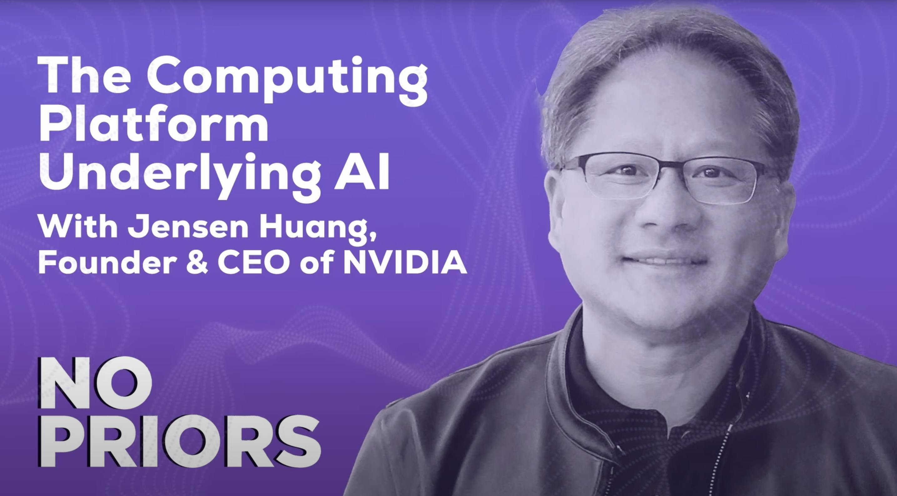 No Priors 🎙️113: Jensen Huang, Founder and CEO of Nvidia (TRANSCRIPT)