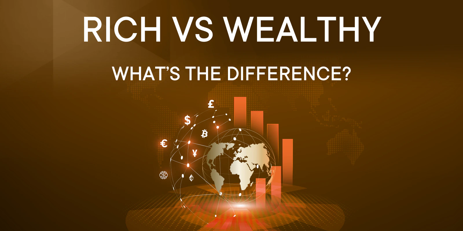 Rich vs Wealthy, what’s the difference?