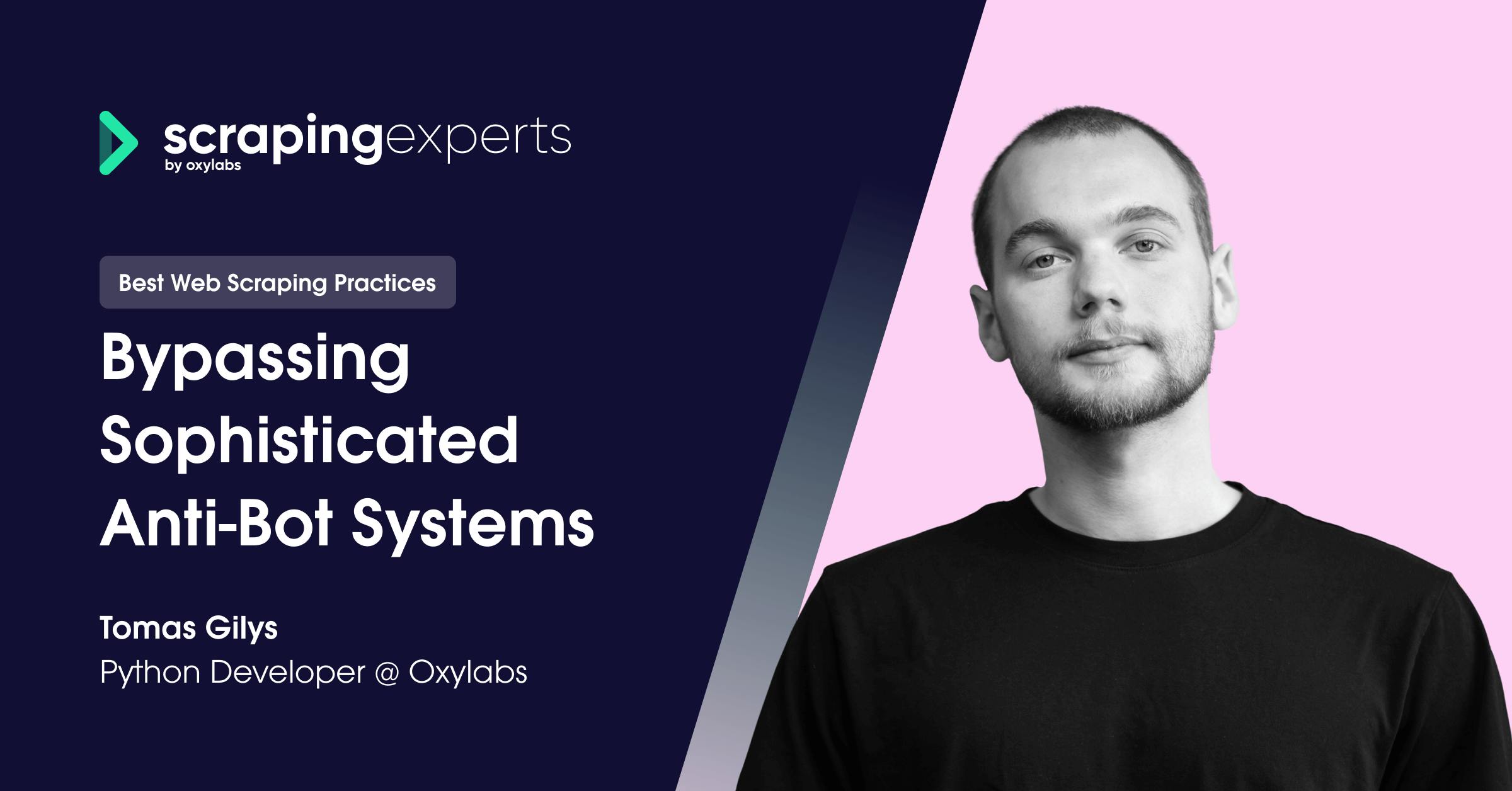 Bypassing Sophisticated Anti-Bot Systems