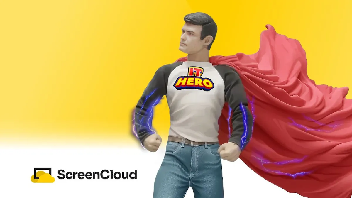 Why Every Business Team Needs an IT Hero! - ScreenCloud
