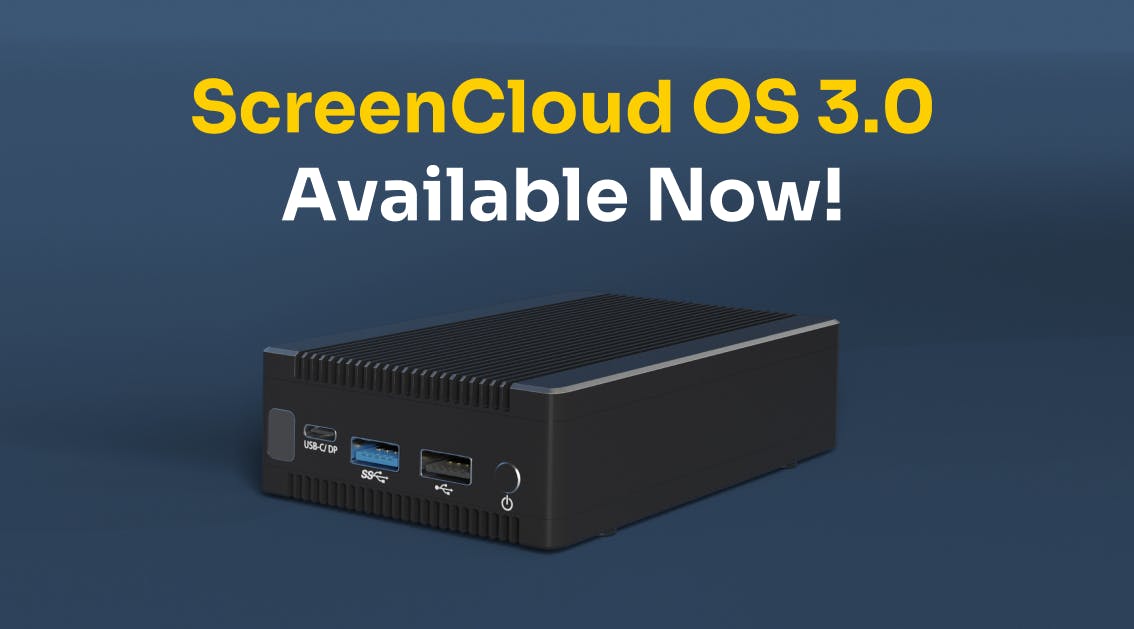 ScreenCloud OS 3.0 Final Release Candidate is Available Now - ScreenCloud