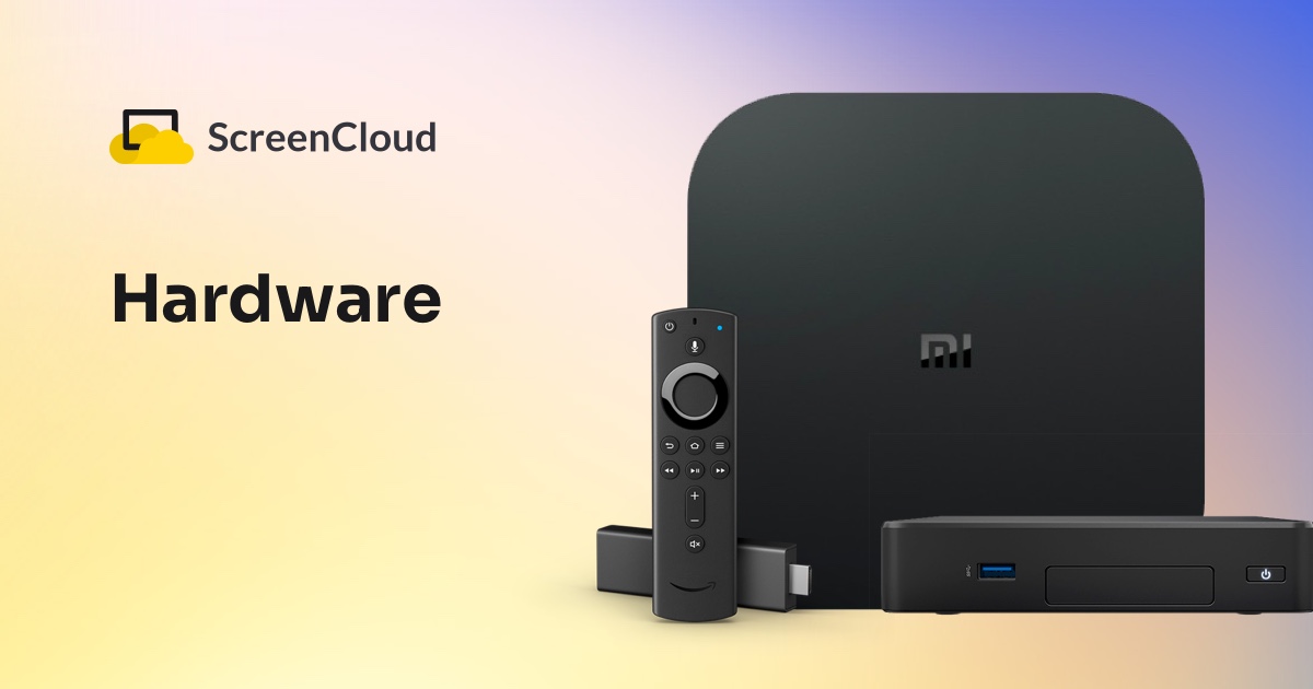 Software-First Digital Signage For Any Hardware - ScreenCloud