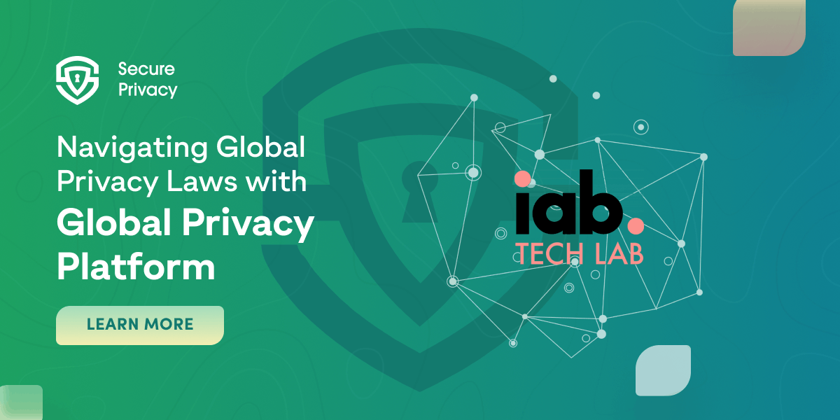 Navigating Global Privacy Laws with IAB Tech Lab's GPP | Secure Privacy