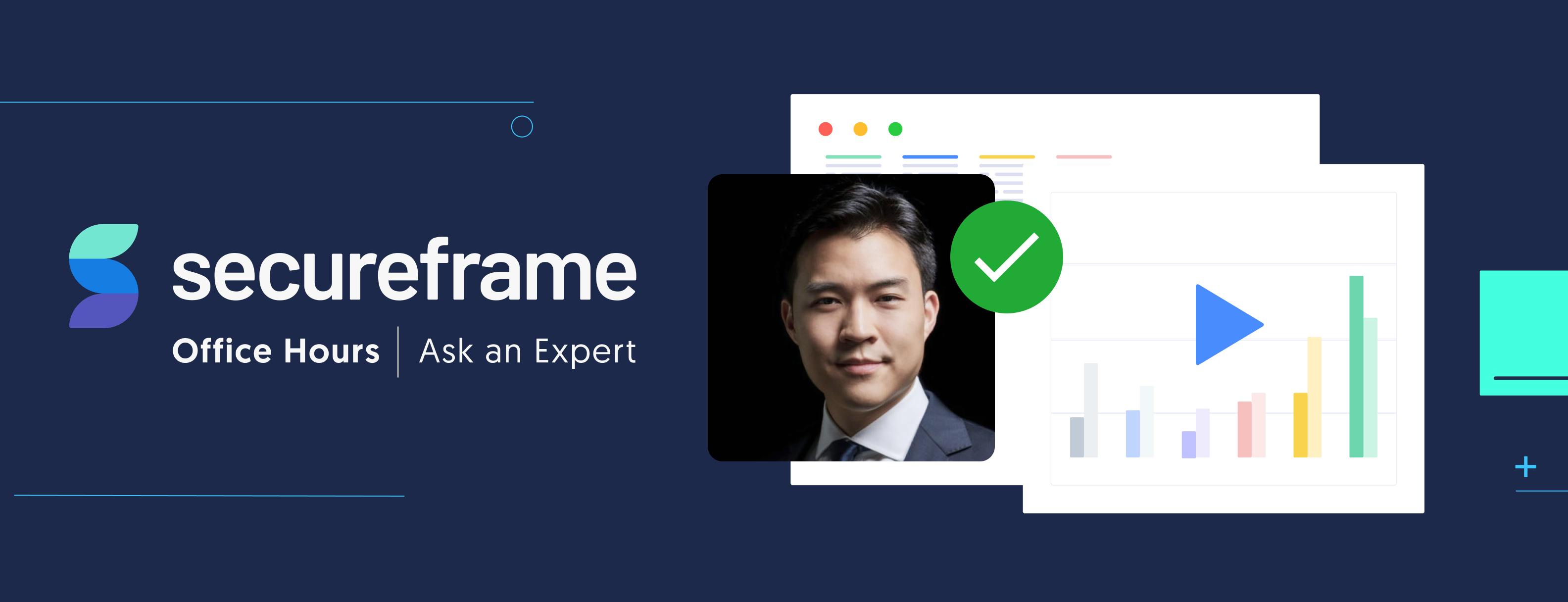 Secureframe Office Hours Recap: Answers to Your Compliance Questions about SOC, ISO, HIPAA, NIST ...