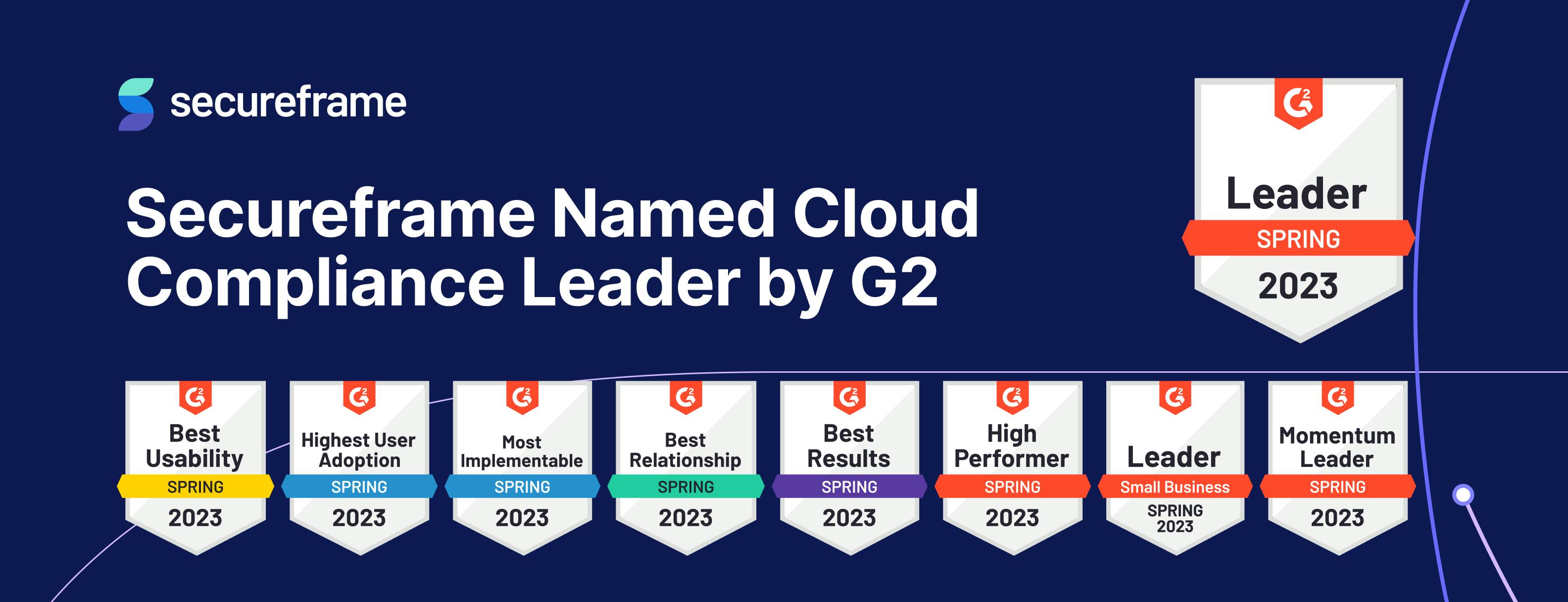 Secureframe Named a Leader in Spring 2023 G2 Grid® for Cloud Compliance Software