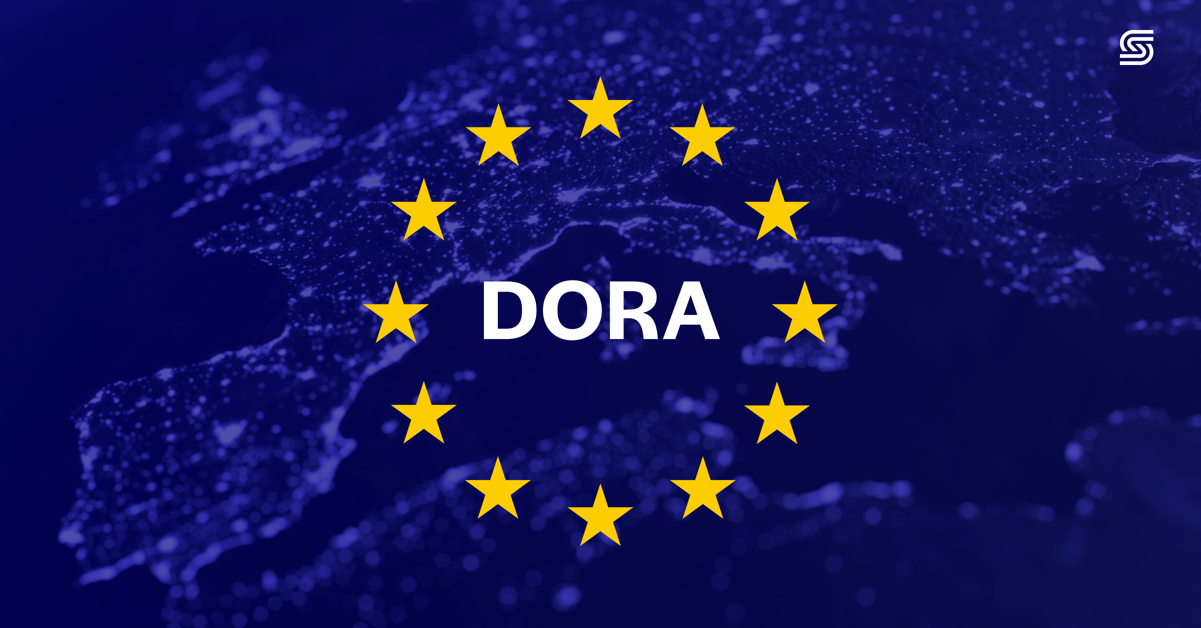Digital Operational Resilience Act (DORA): How to Comply with this ...