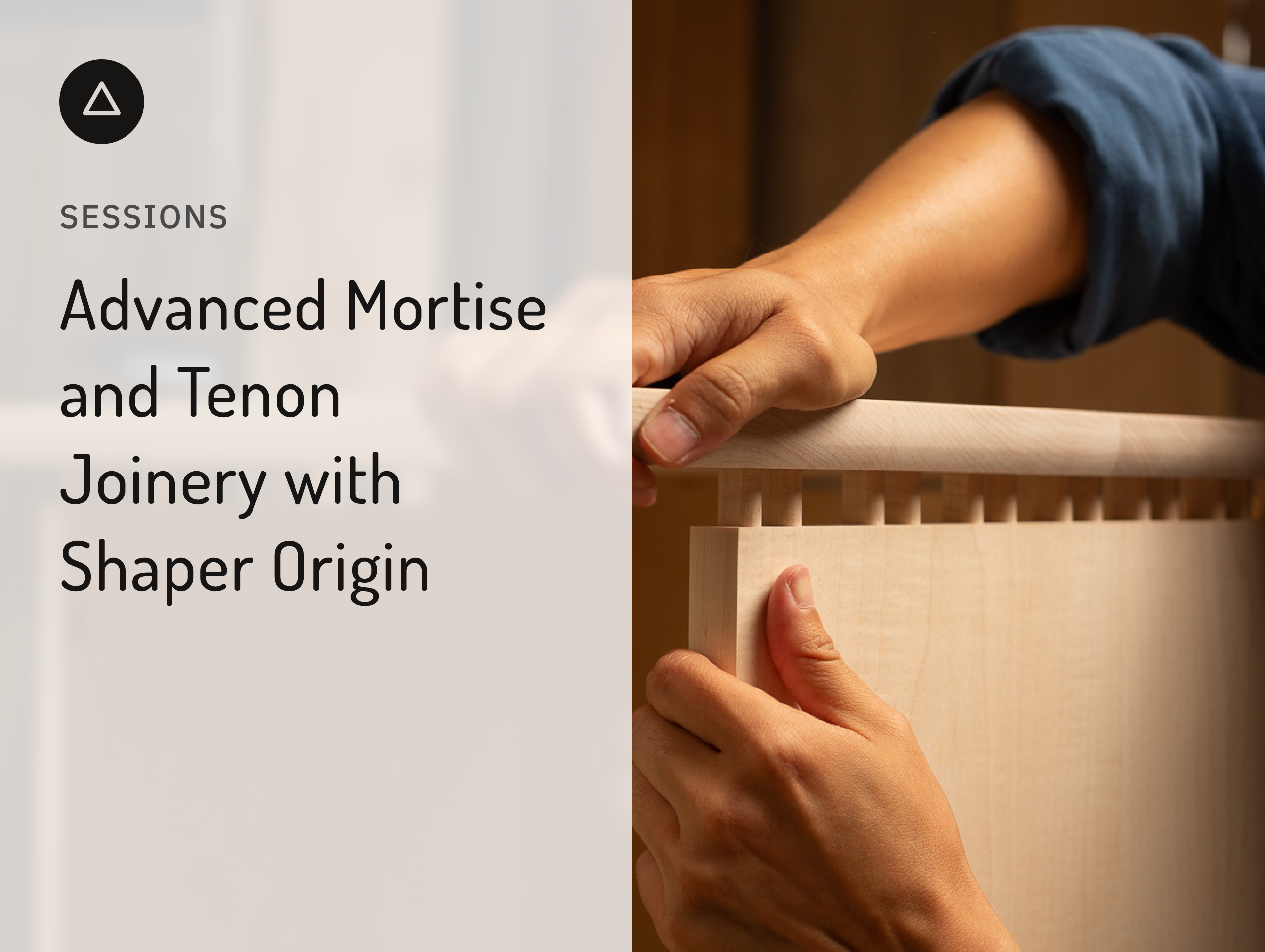 Advanced Mortise and Tenon Joinery with Shaper Origin | Shaper Sessions