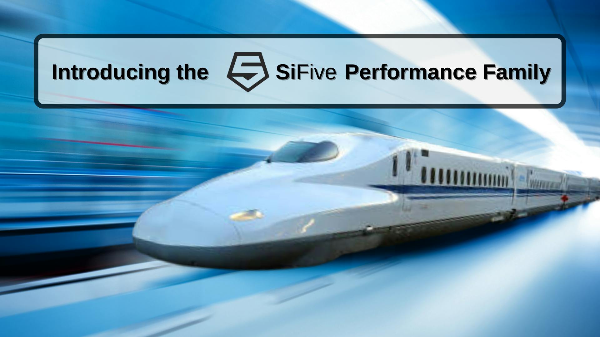 SiFive Performance Family of Products Webinar