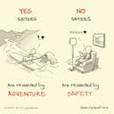Yes Sayers are Rewarded by Adventure, No Sayers are Rewarded by Safety ...