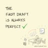 The first draft is always perfect - Sketchplanations