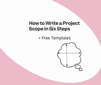 What is a Project Scope? How to Write it in 6 Easy Steps