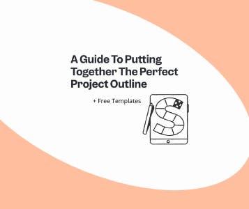 A Guide To Create A Perfect Project Outline + Free Templates