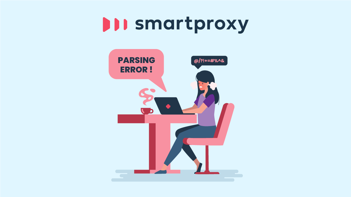 How to solve parsing errors in Python? | Smartproxy How to solve parsing errors in Python? | Smartproxy