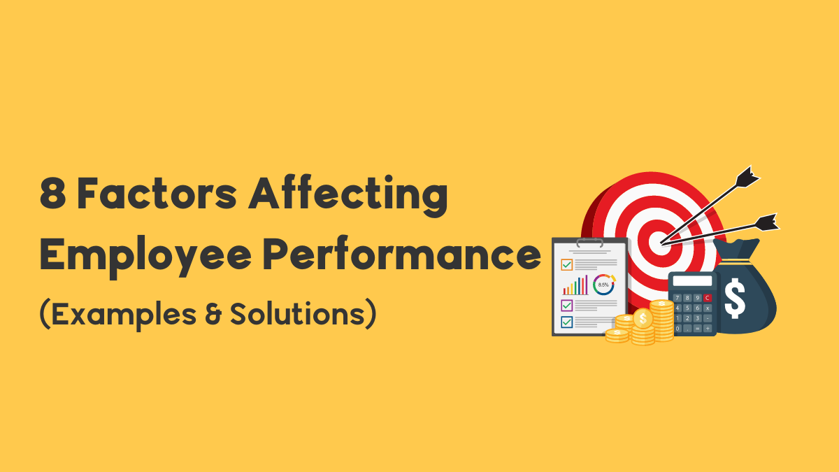 8 Factors Affecting Employee Performance