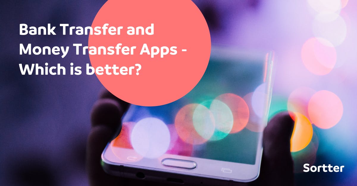 Bank Transfer and Money Transfer Apps - Which is better?