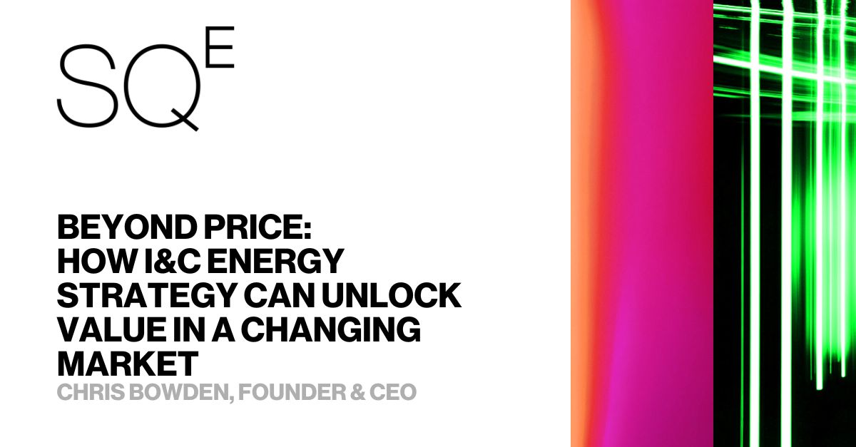 Beyond price: How I&C energy strategy can unlock value in a changing market