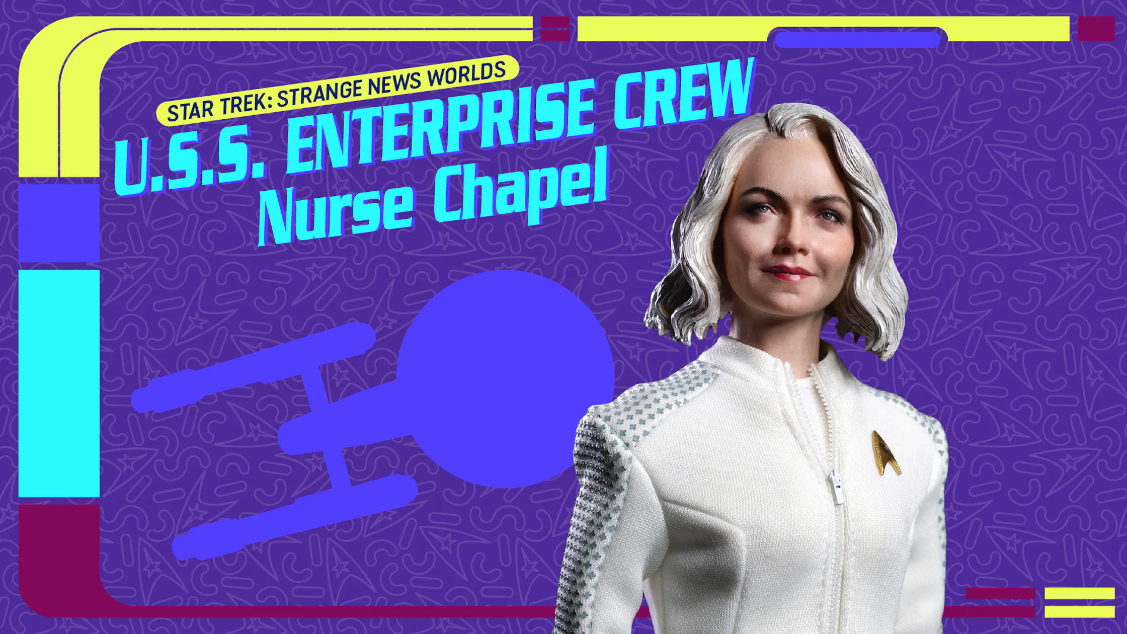 EXO-6's Nurse Chapel Figure Reports for Duty