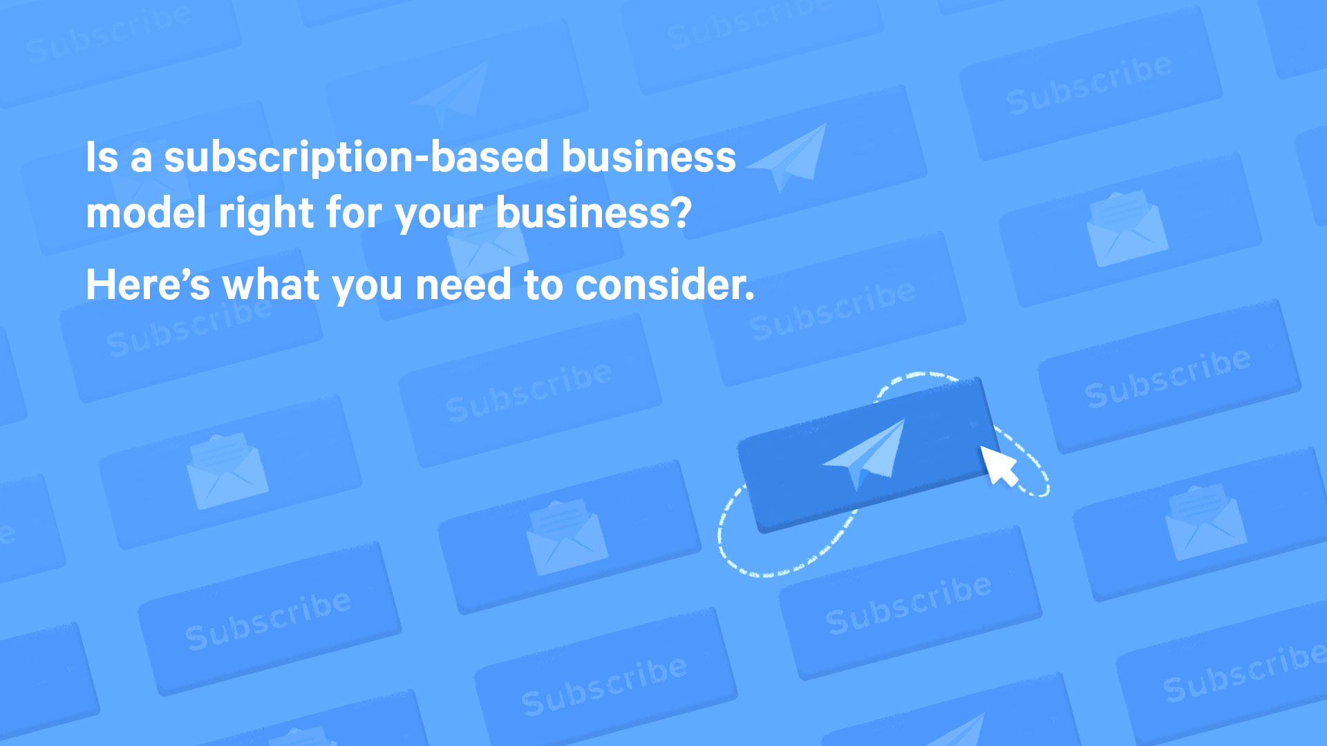 Is a subscription-based business model right for your business? Here’s ...