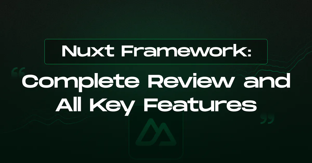 Nuxt Framework: Complete Review and All Key Features - StaticMania