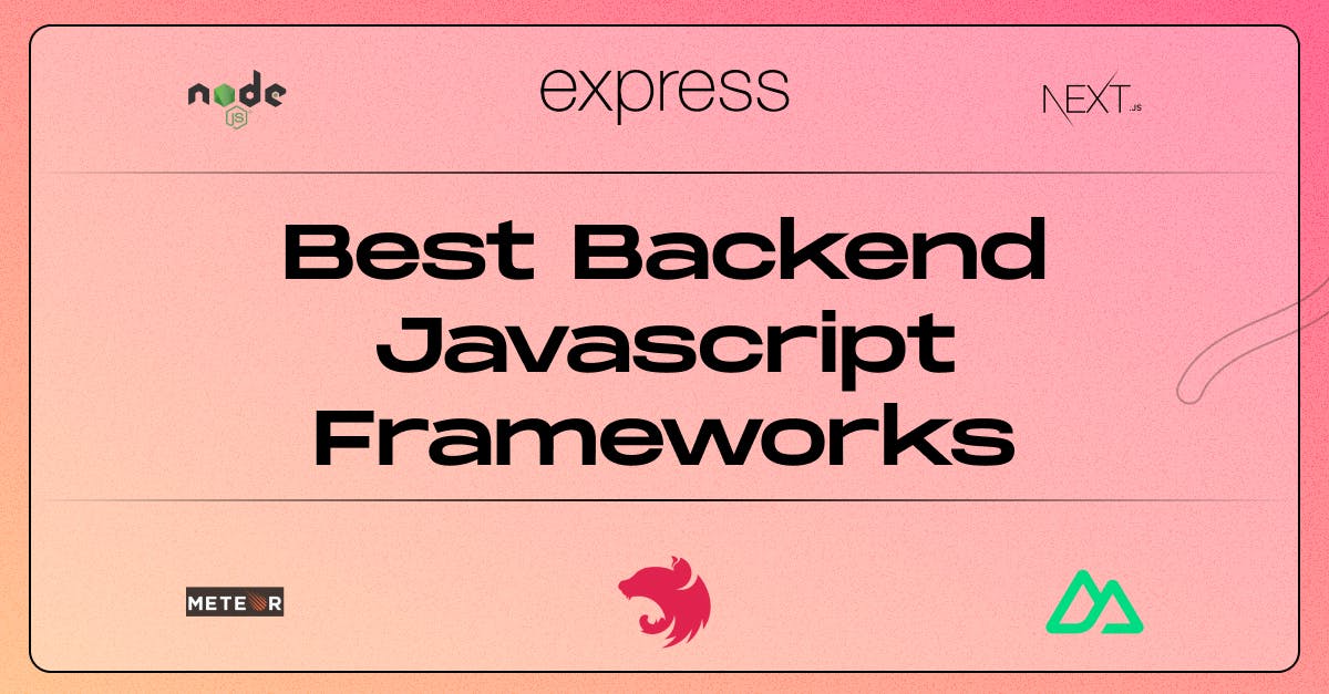 Best Javascript Frameworks For Backend