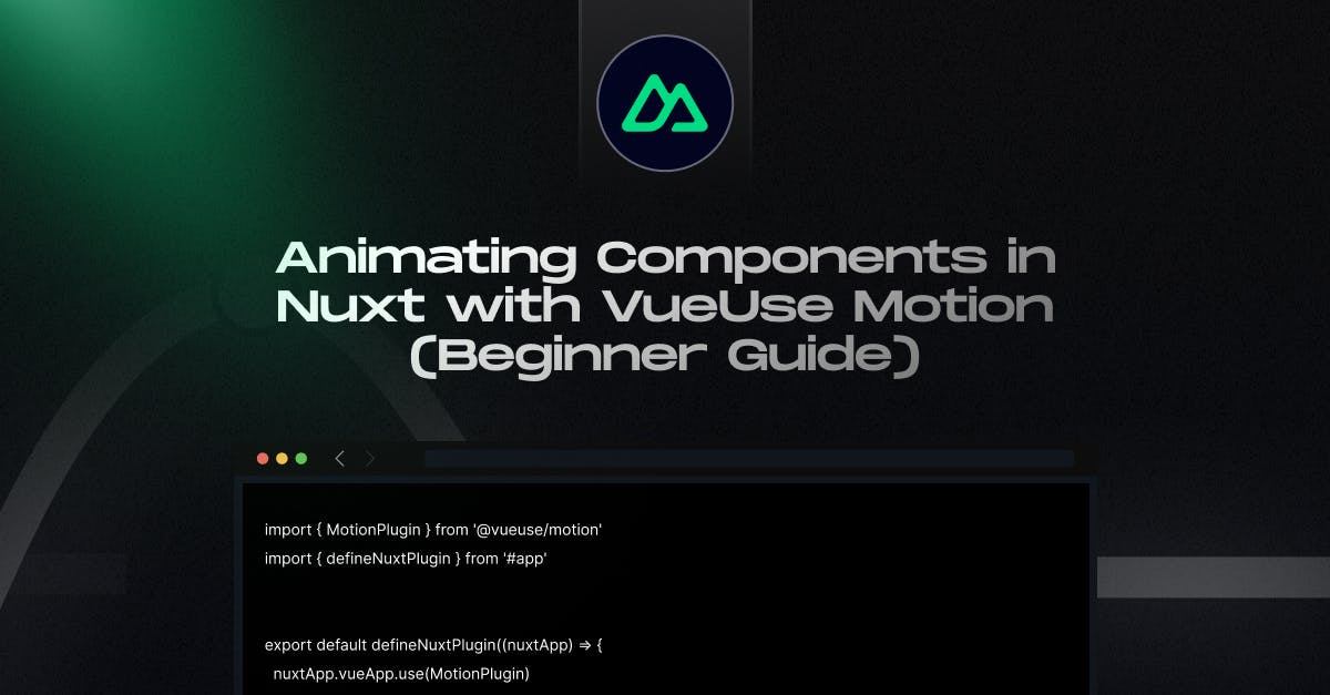 Animating Components in Nuxt with VueUse Motion - Staticmania
