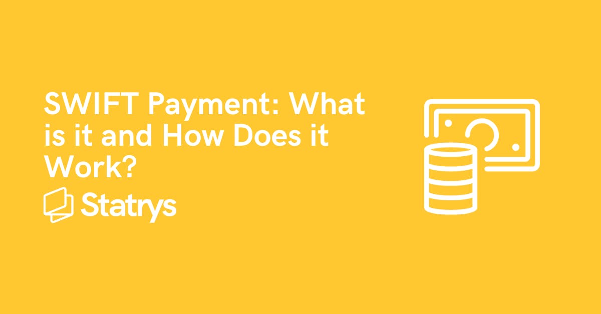 SWIFT Payment: What is it and How Does it Work? • Statrys