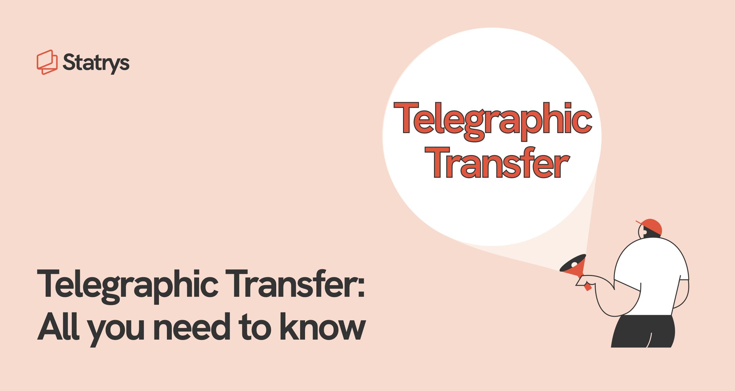 Telegraphic Transfer (TT): Explaining What It Is & How It Works | Statrys