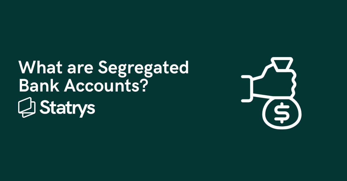 What are Segregated Bank Accounts? | Statrys