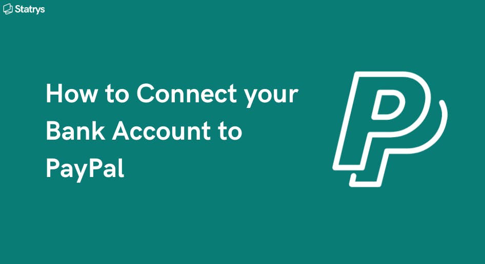 How to Link Your Bank Account to PayPal (Personal & Business) | Statrys