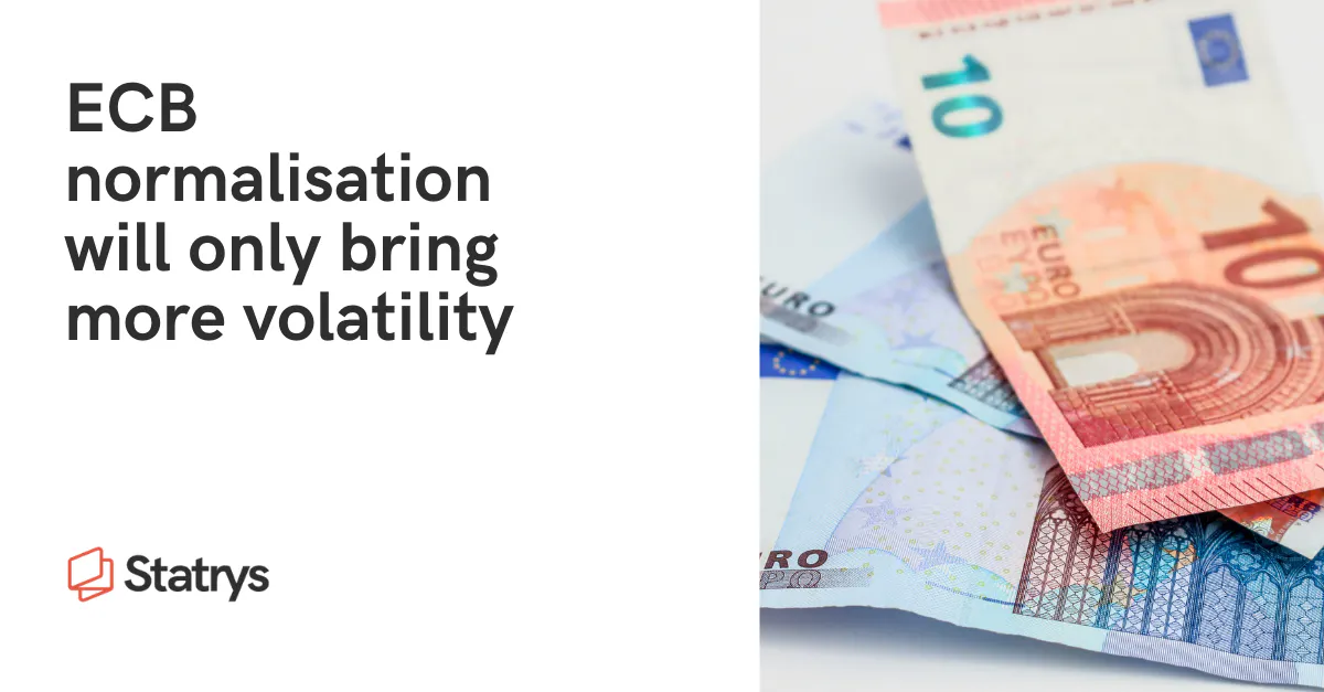 ECB Normalization Will Only Bring More Volatility Statrys ECB Normalization Will Only Bring More Volatility Statrys