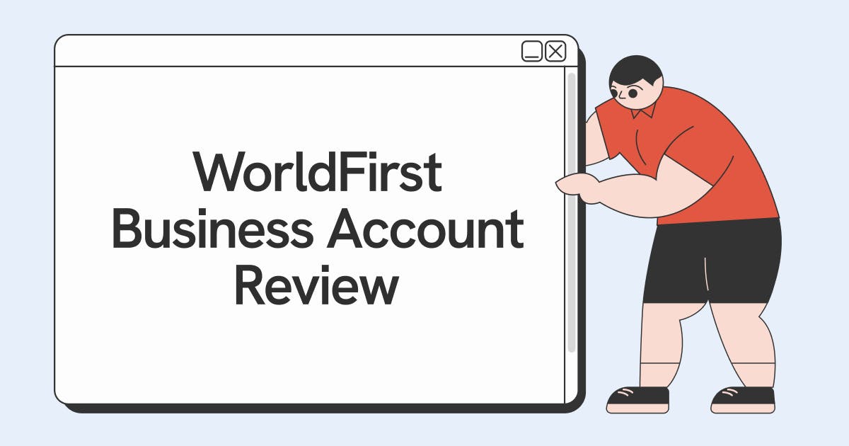 WorldFirst Review [2025]: Pros, Cons & What To Use Instead | Statrys