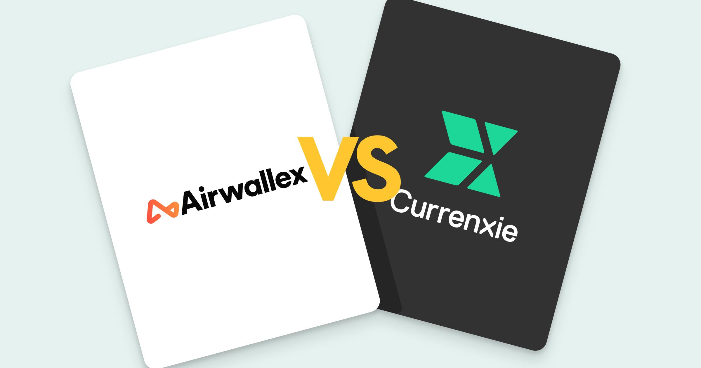 Airwallex VS Currenxie: Business Account Comparison [2024] | Statrys