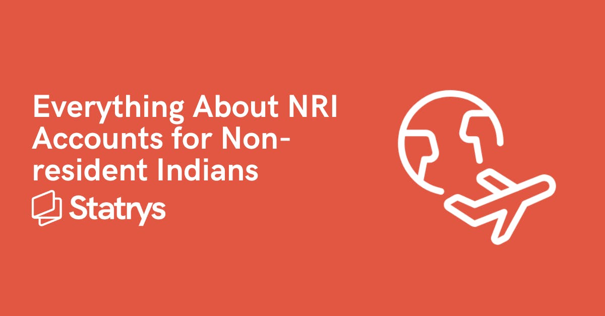 Everything About NRI Accounts for Non-resident Indians | Statrys