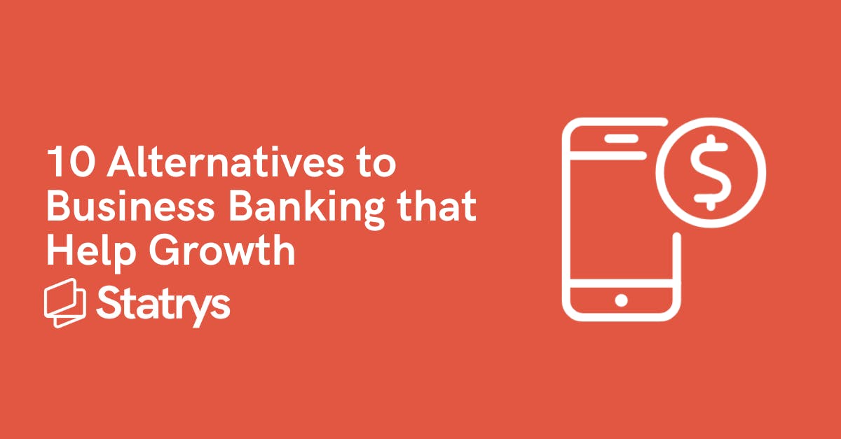 10 Alternatives to Business Banking that Help Growth | Statrys