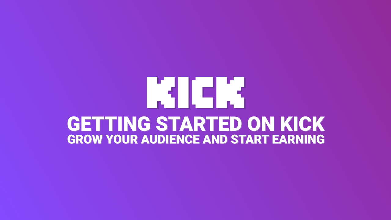 How To Start And Succeed On Kick | StreamEngage