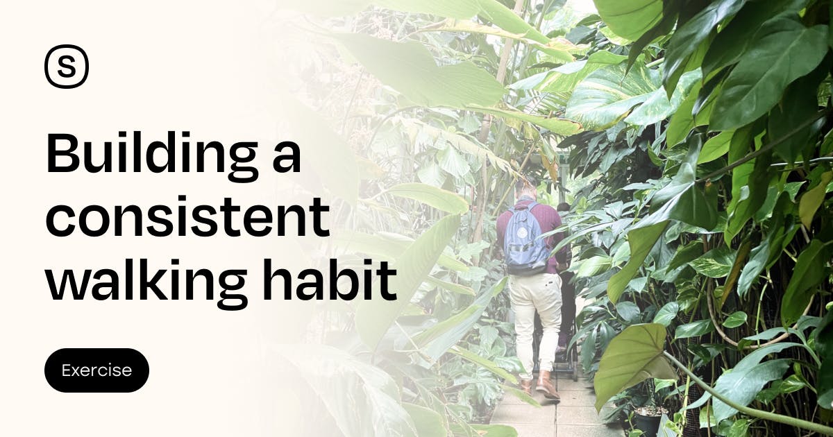 Building a consistent walking habit - Stryve