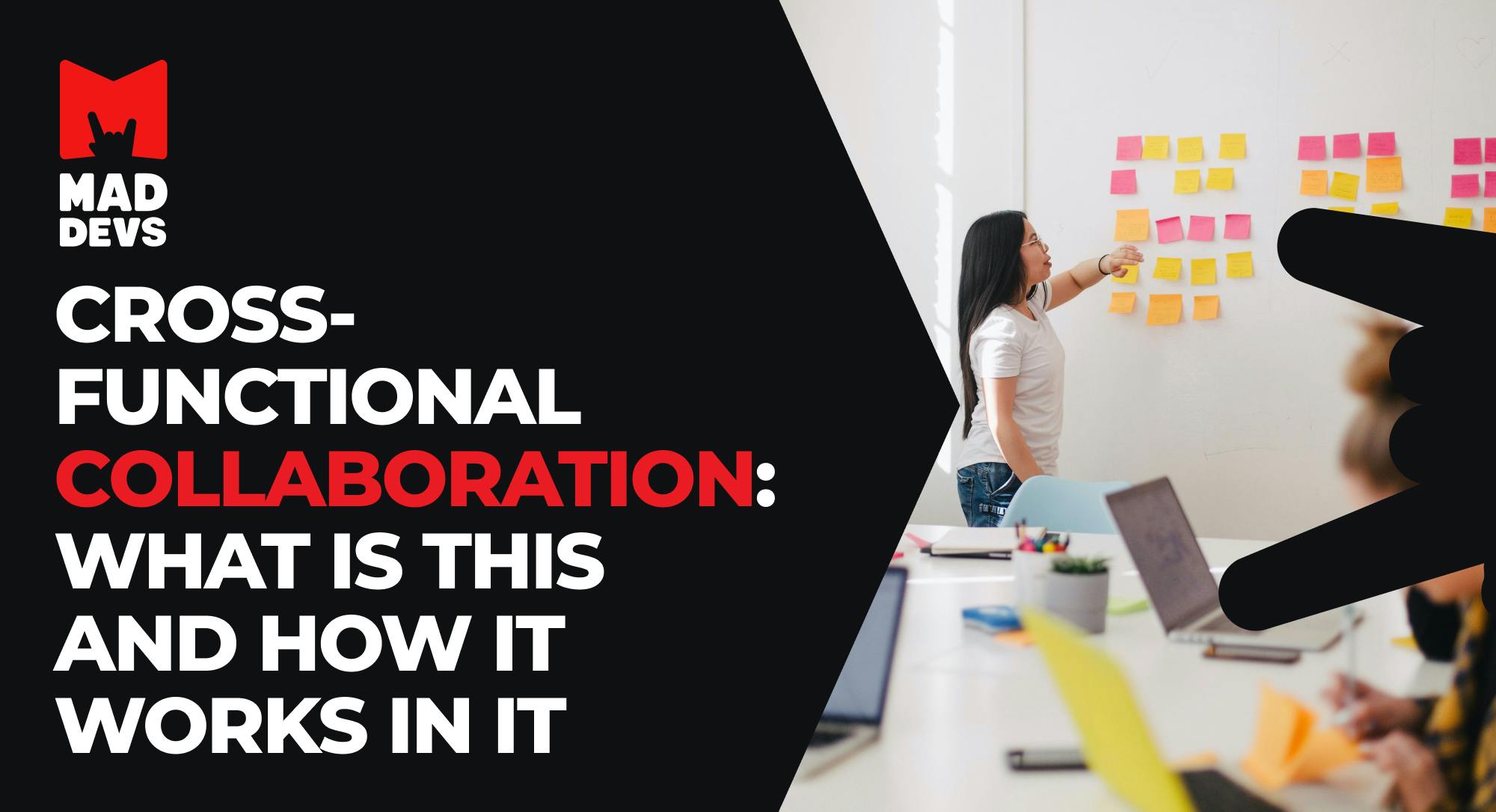 Cross-Functional Collaboration: What Is This and How It Works