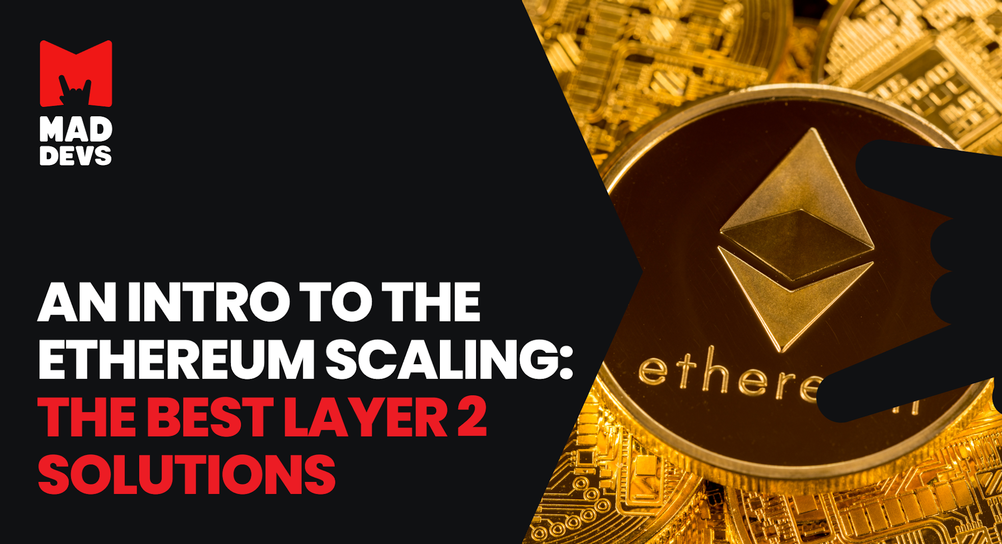 An Intro to the Ethereum Scaling: The Best Layer 2 Solutions