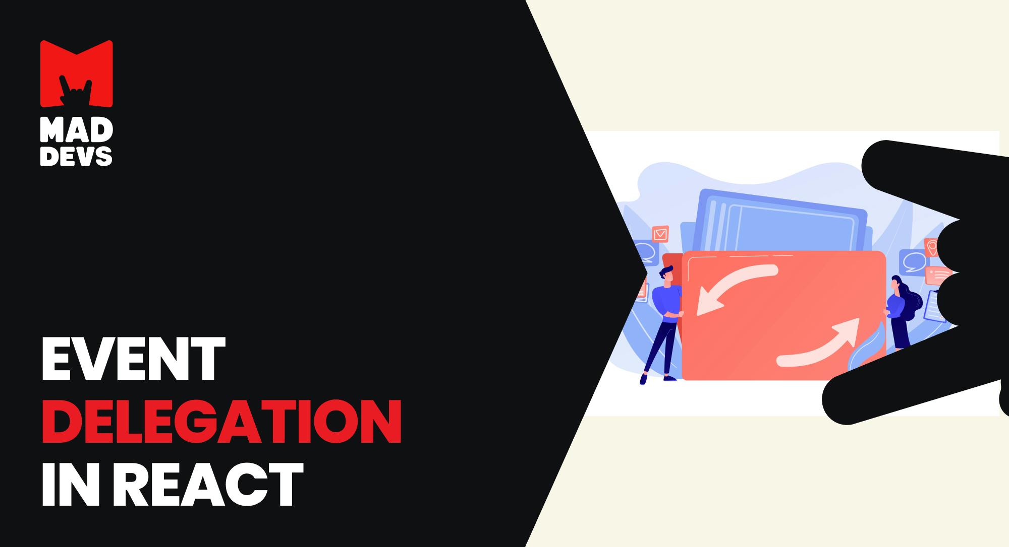 React Event Delegation Explained: Benefits & Implementation Tips