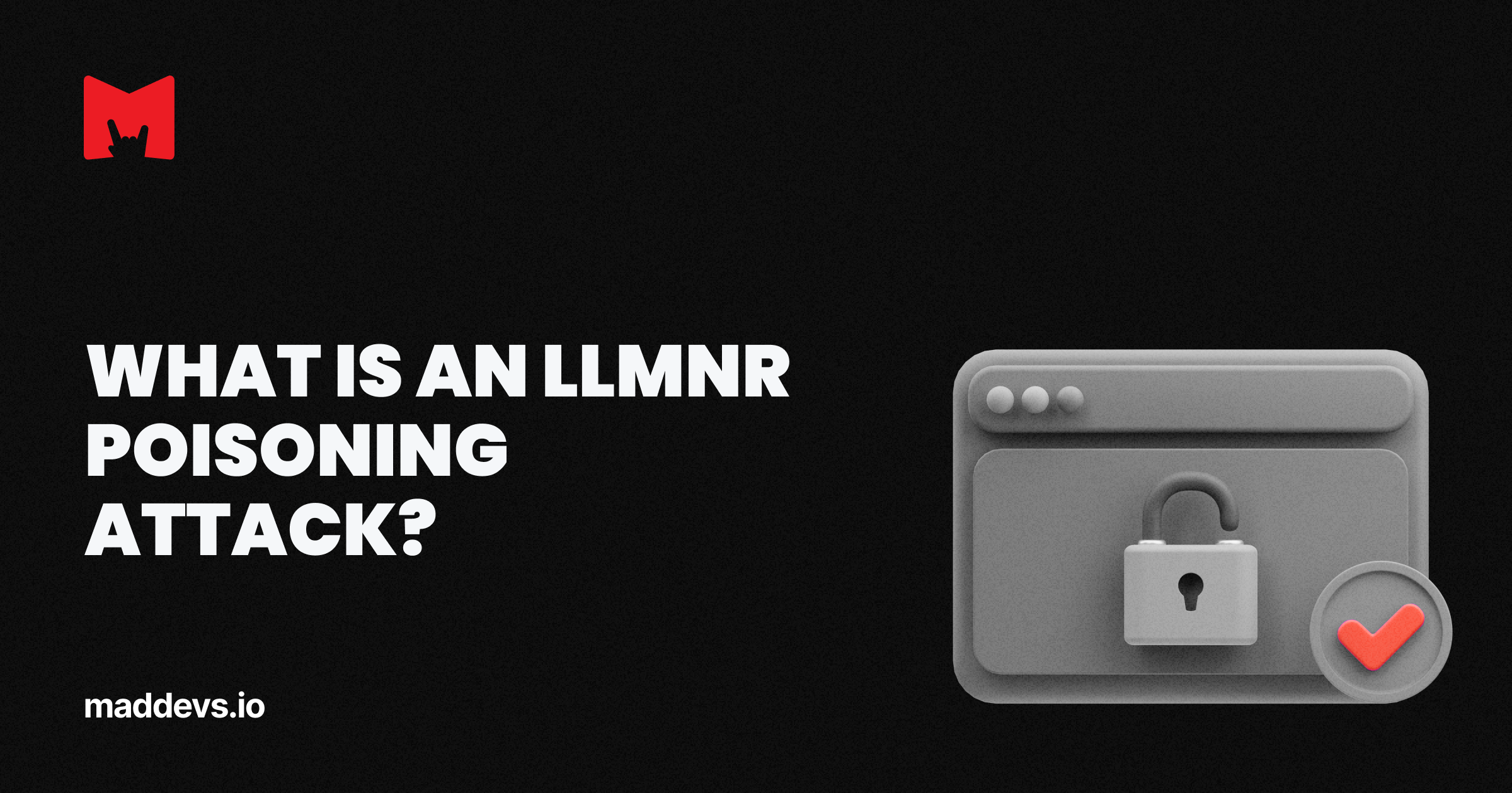 What Is LLMNR Poisoning Attack? | Cybersecurity Glossary