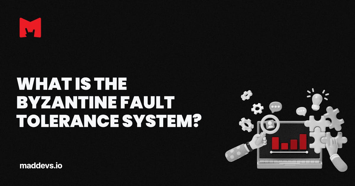 What Is Byzantine Fault Tolerance System System Design Glossary