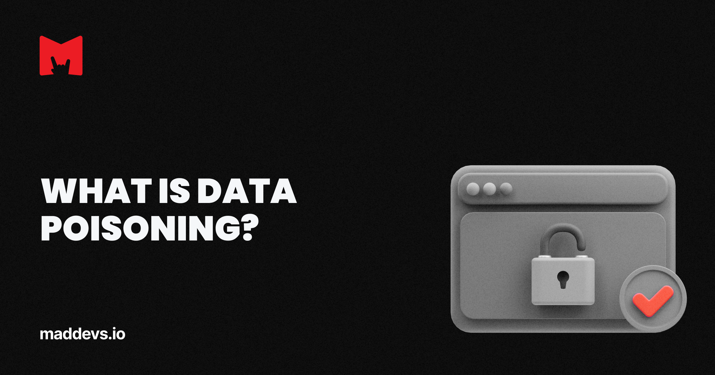 What Is Data Poisoning? | Cybersecurity Glossary of Terms