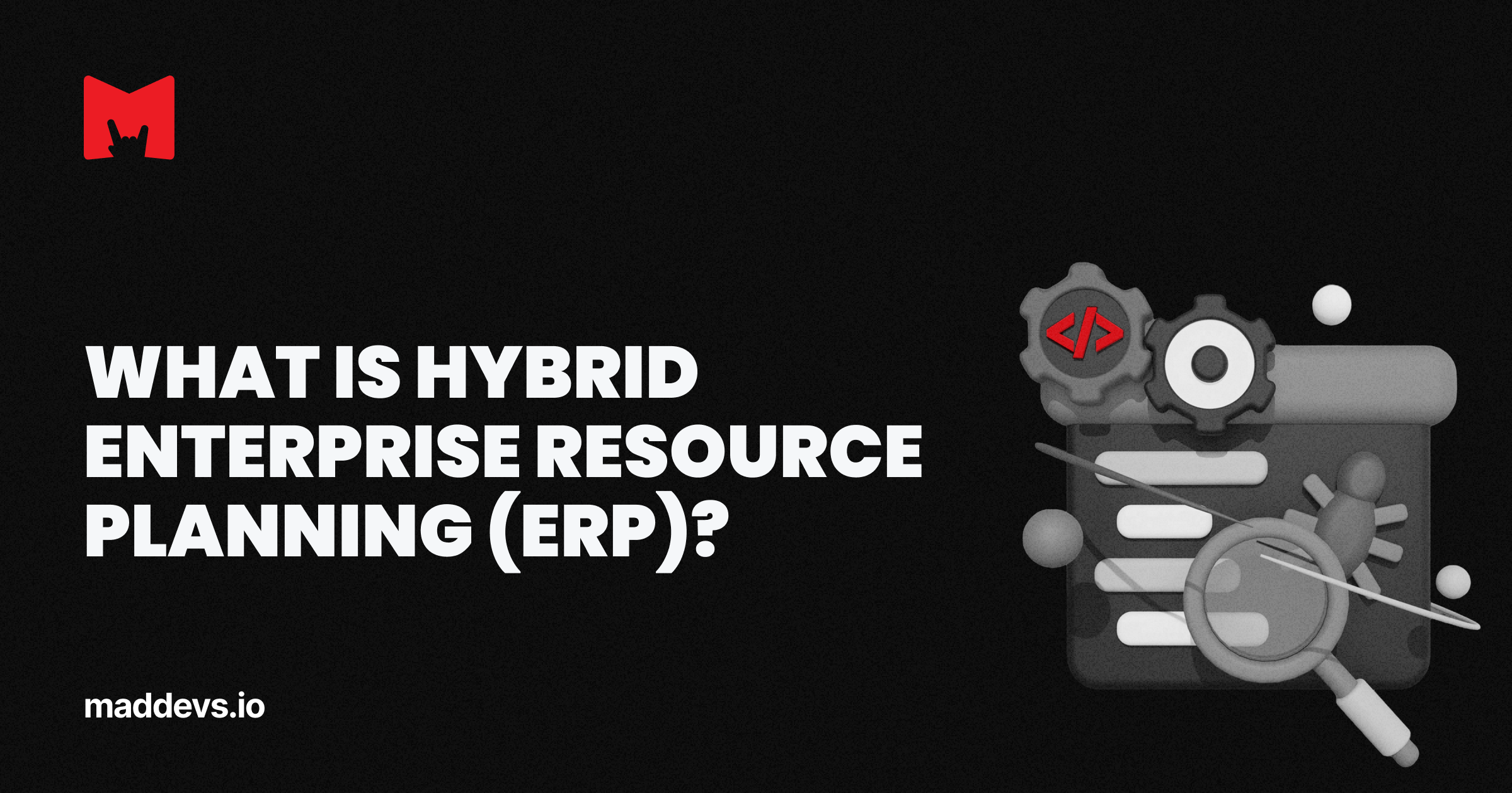 What Is Hybrid ERP? | Software Development Glossary