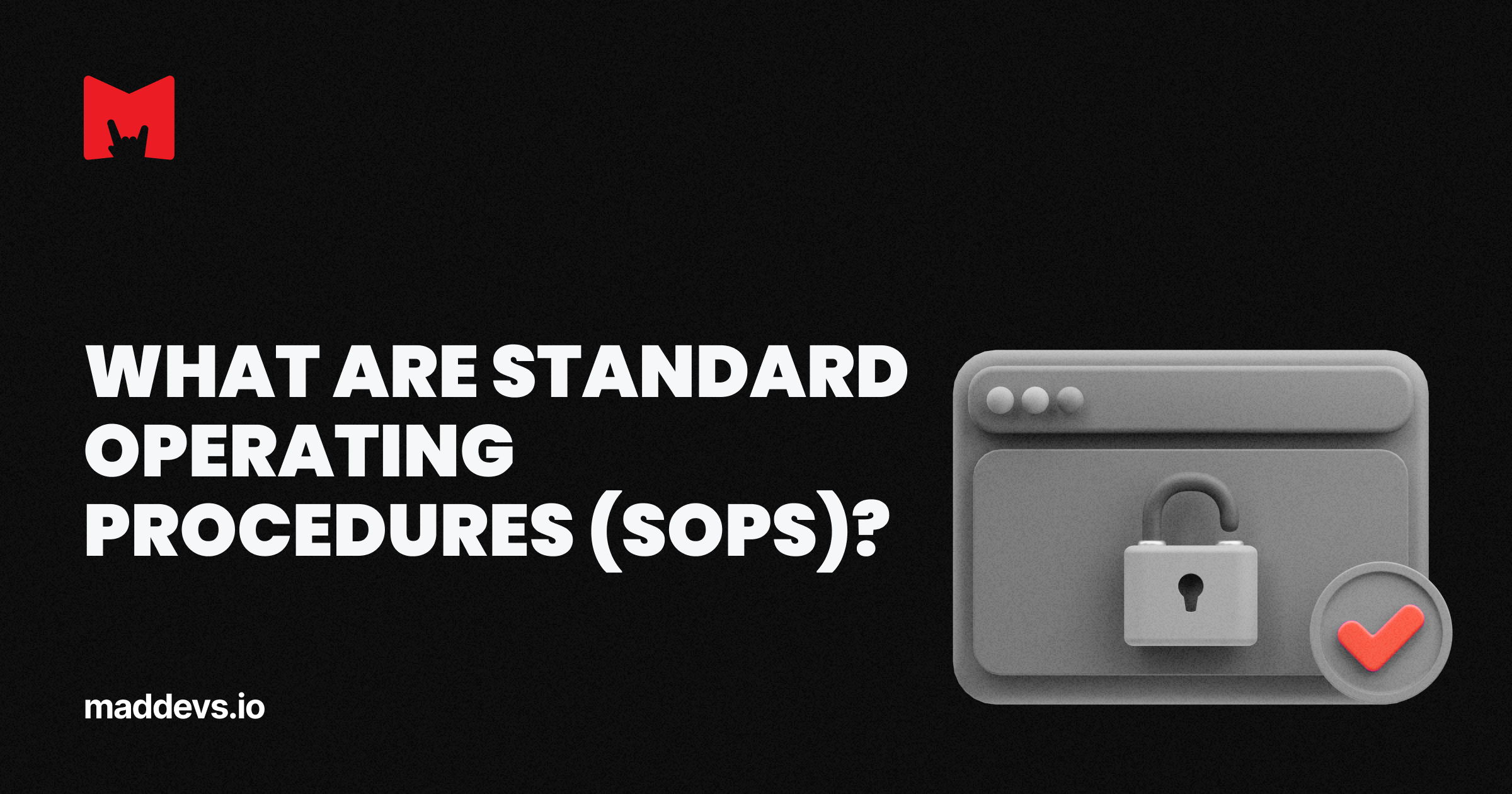 What Are SOPs, and What Problems Do They Resolve? | Cybersecurity Glossary