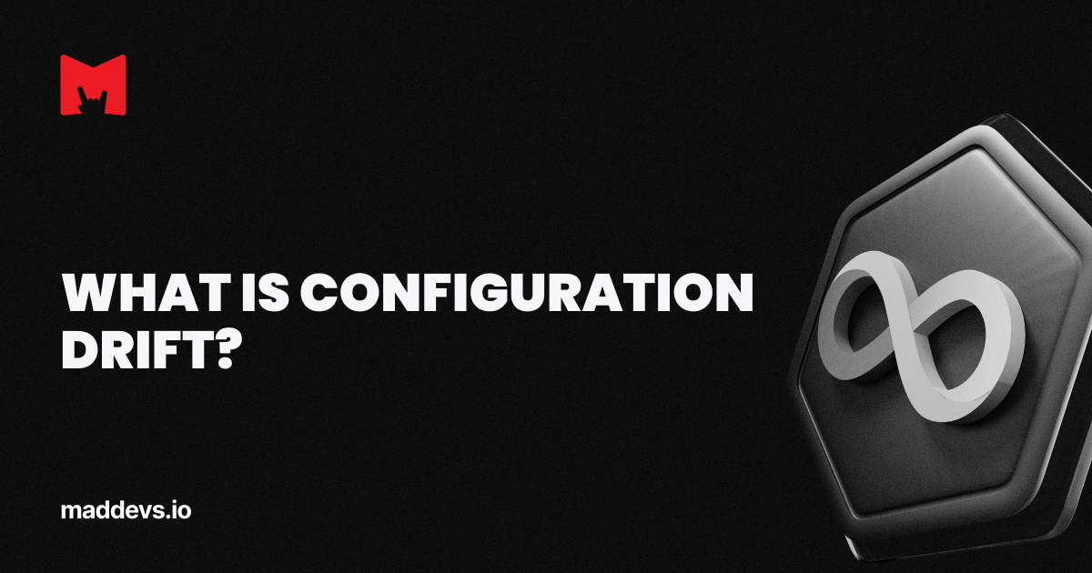 What Is Configuration Drift? | DevOps Glossary Terms