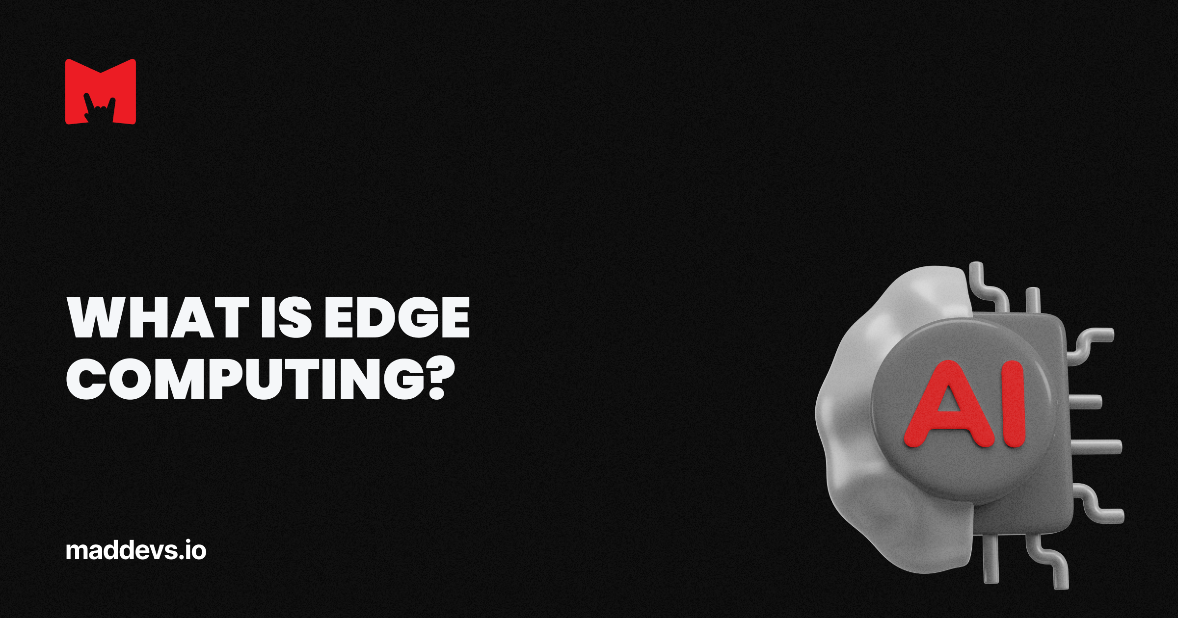 What Is Edge Computing? | Machine Learning Glossary