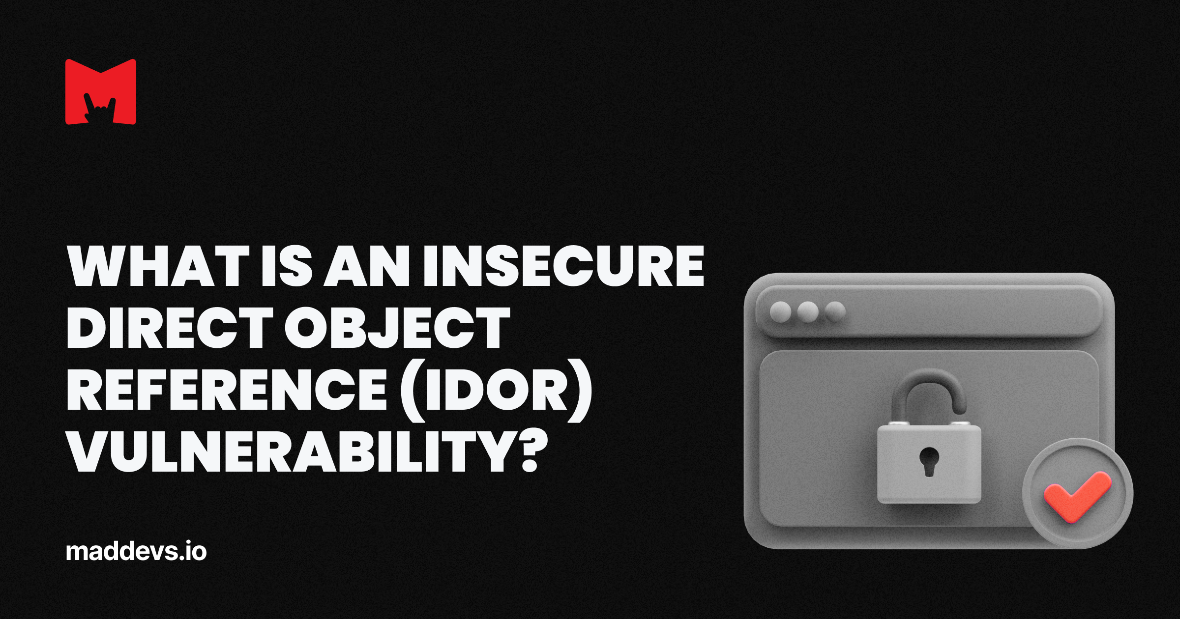 What Is an IDOR Vulnerability? | Cybersecurity Glossary of Terms