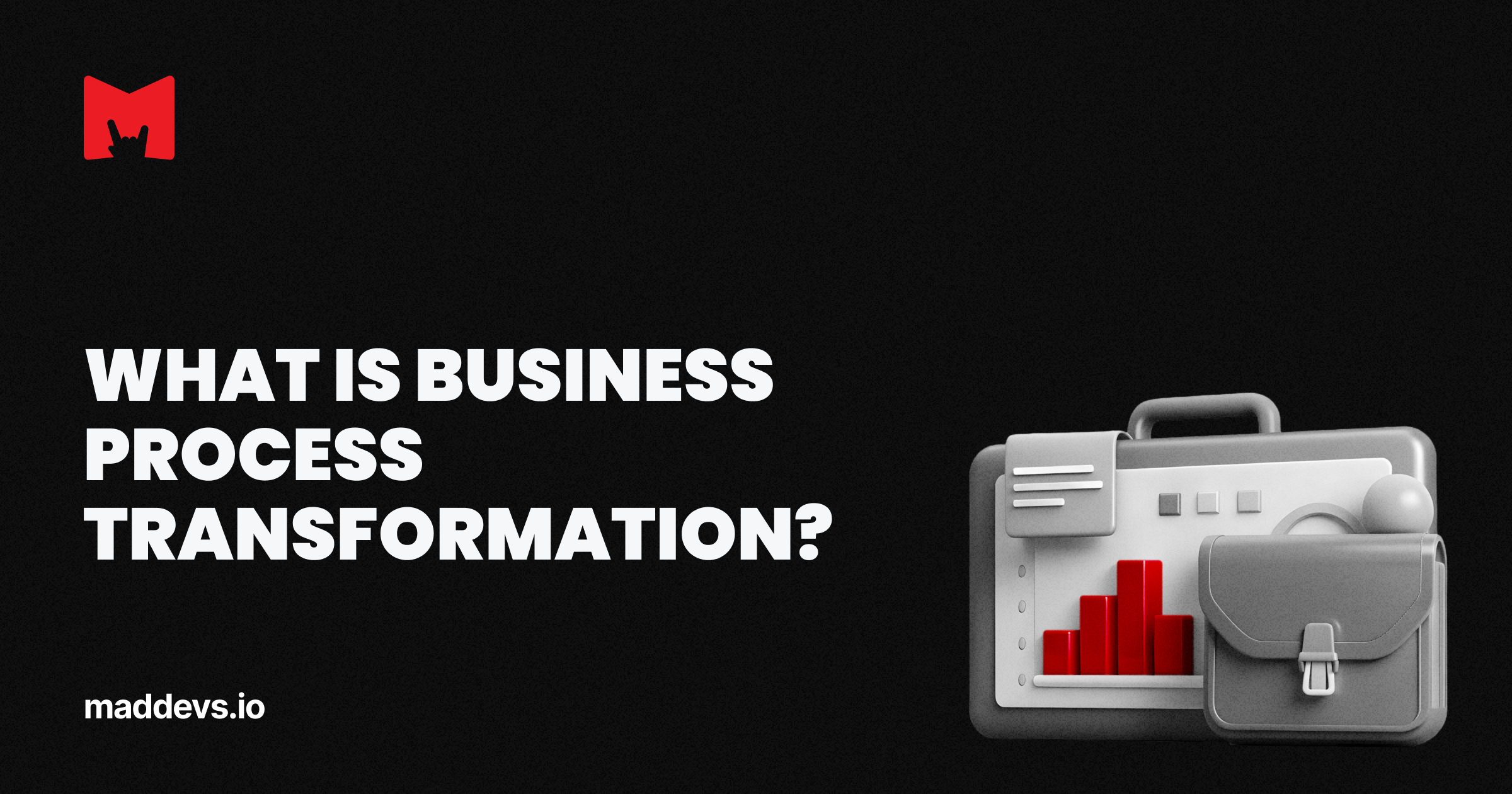What Is Business Process Transformation? | Glossary of Business Terms