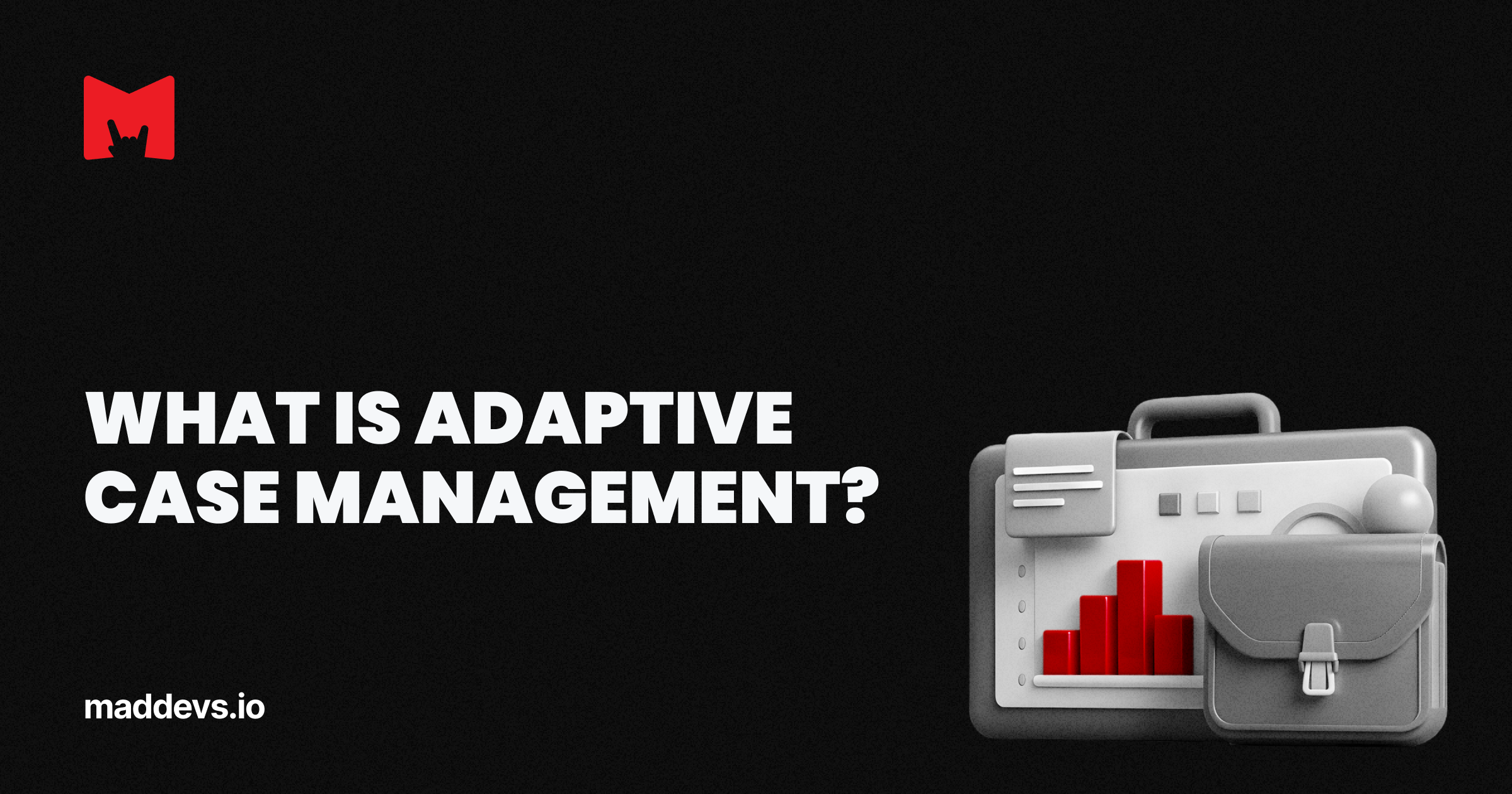 What Is Adaptive Case Management? | Business Glossary